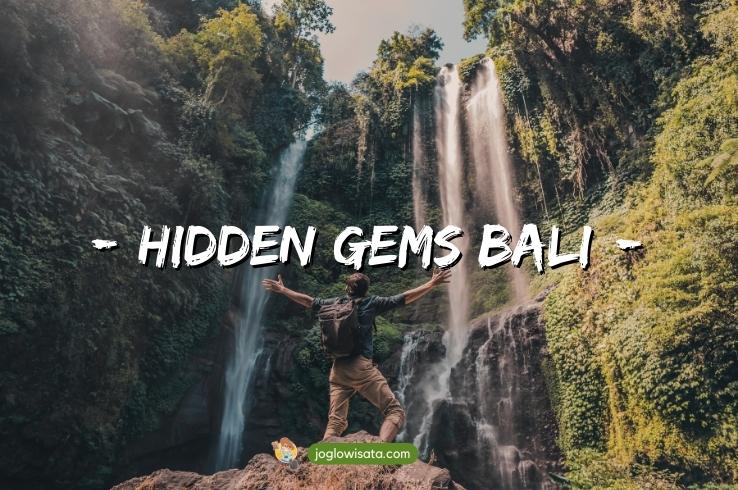 6 Hidden Gems Bali Bak Surgawi | Joglo Wisata 6 Hidden Gems Bali Bak Surgawi | Joglo Wisata